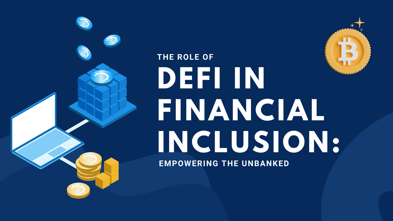 The Role of DeFi in Empowering Financial Inclusion